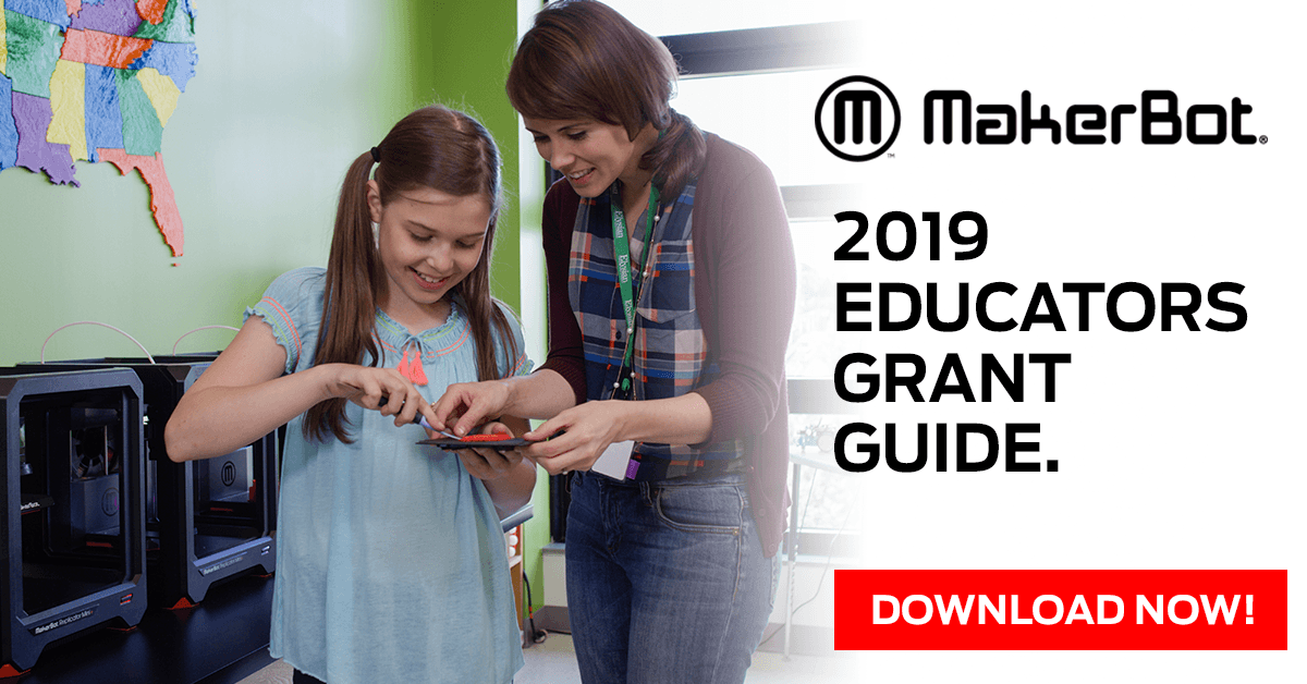Download the 2019 MakerBot Educators Grant Guide - MakerBot