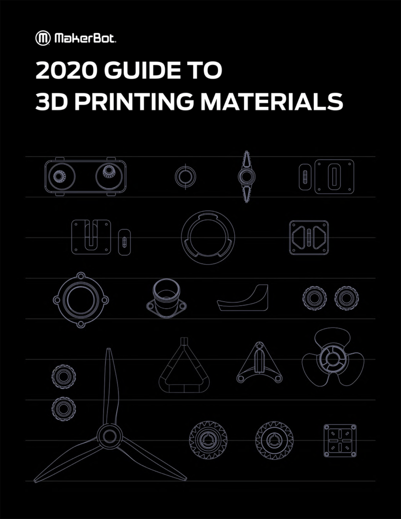 [Free Guide] 2020 Guide to 3D Printing Materials | MakerBot