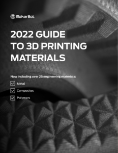 [Free Guide] A Guide to 3D Printing Materials | MakerBot