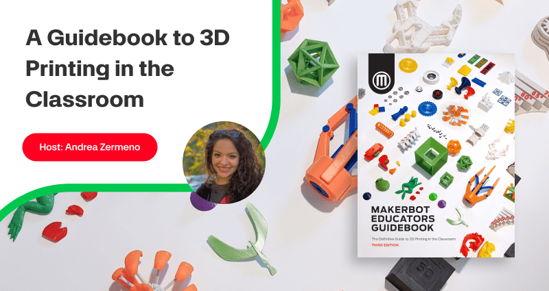 [MakerBot Webcast] A Guidebook to 3D Printing in the Classroom