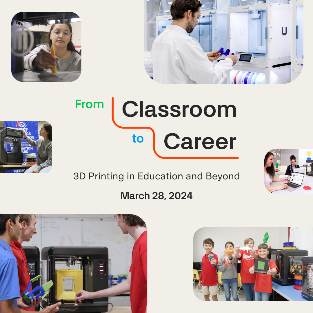 From classroom to career education summit - MakerBot